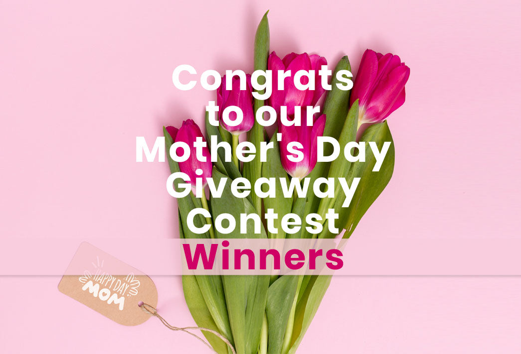 Mother’s Day Giveaway Contest Winners – LOFTEK